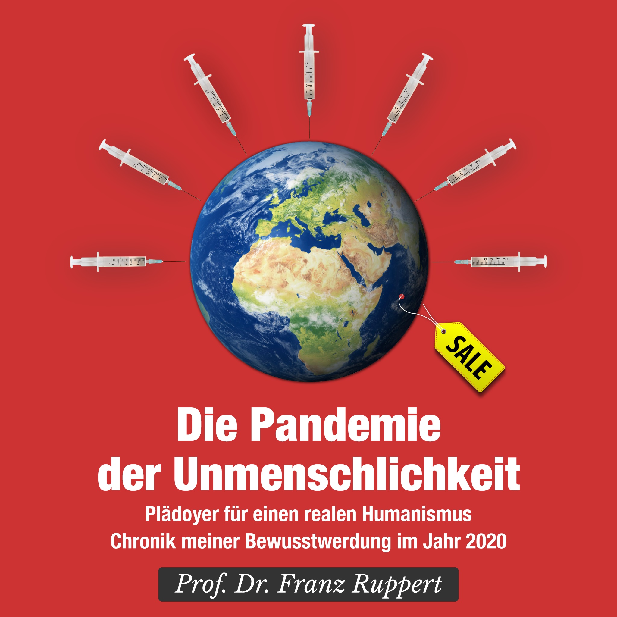 Prof. Franz Ruppert - Die Pandemie der Unmenschlichkeit - Mein ...